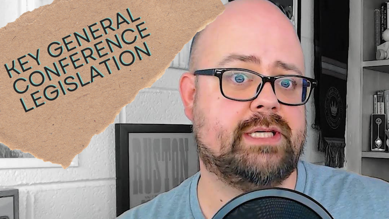 New YouTube Video: Key General Conference Legislation – Jonathan ...